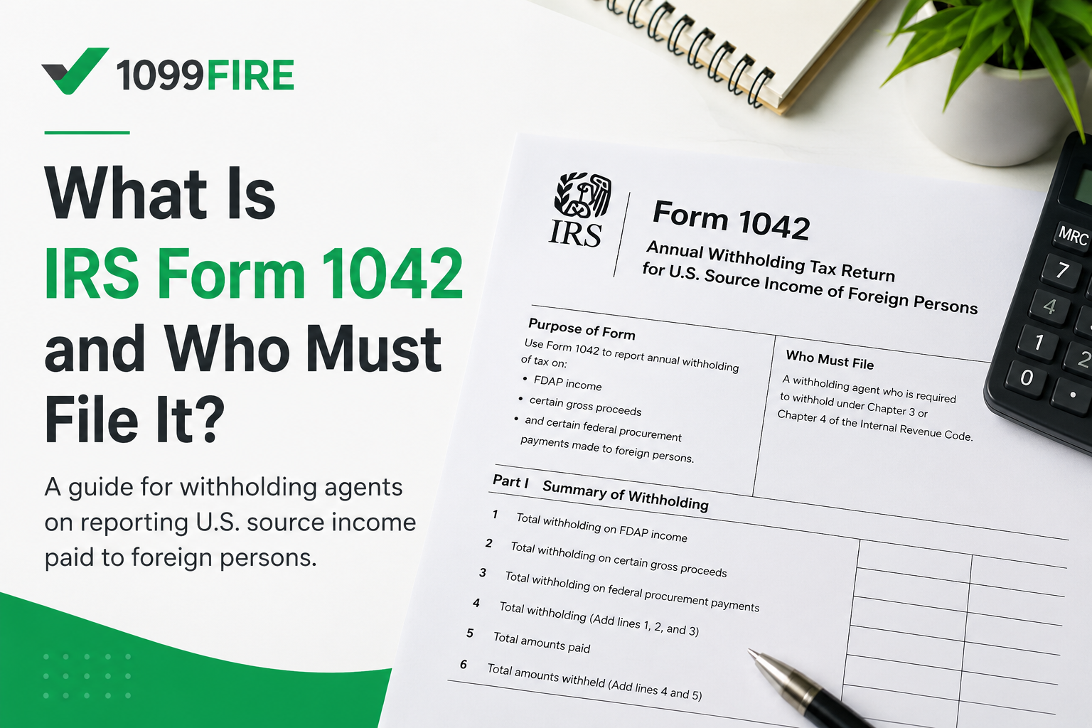 What Is IRS Form 1042 and Who Must File It? - 1099FIRE